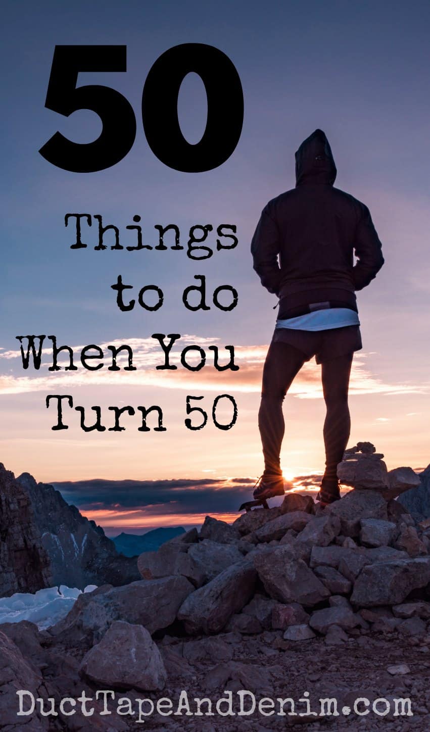 Unique Bucket List of 50 Things to Do When You Turn 50