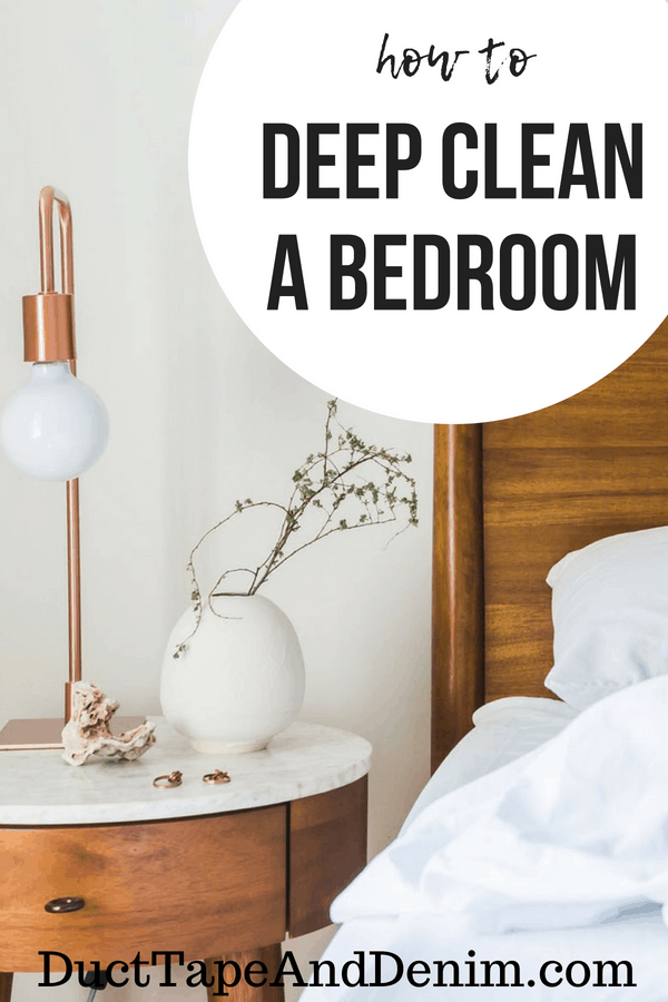 How to Deep Clean a Bedroom - Bedroom Ideas - Duct Tape and Denim