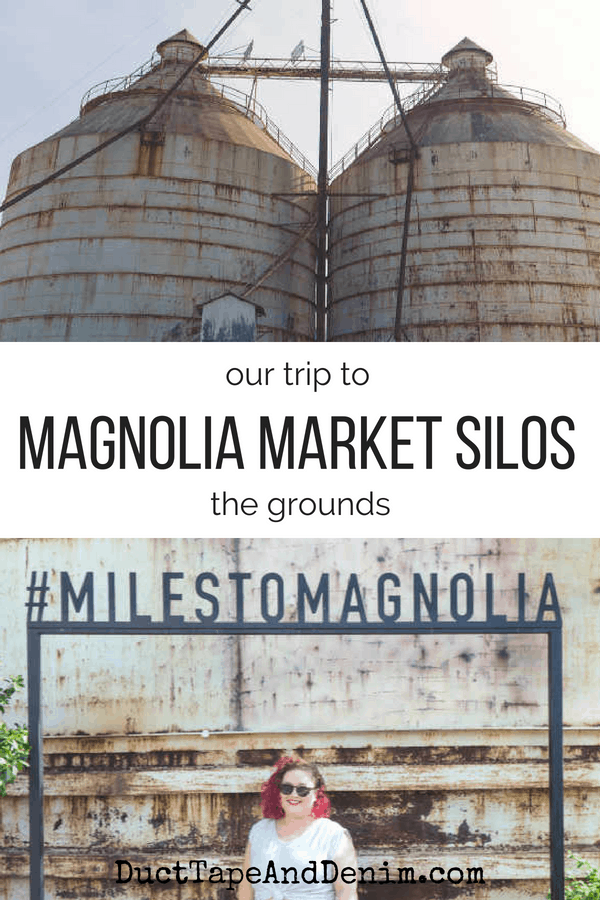Our Latest Trip to the Magnolia Market Silos, The Grounds & Parking